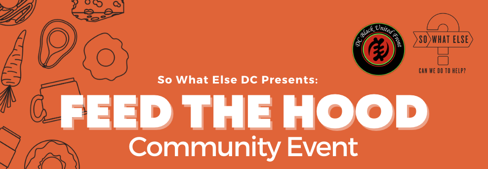 DC ‘Feed the Hood’ Distribution - So What Else Inc
